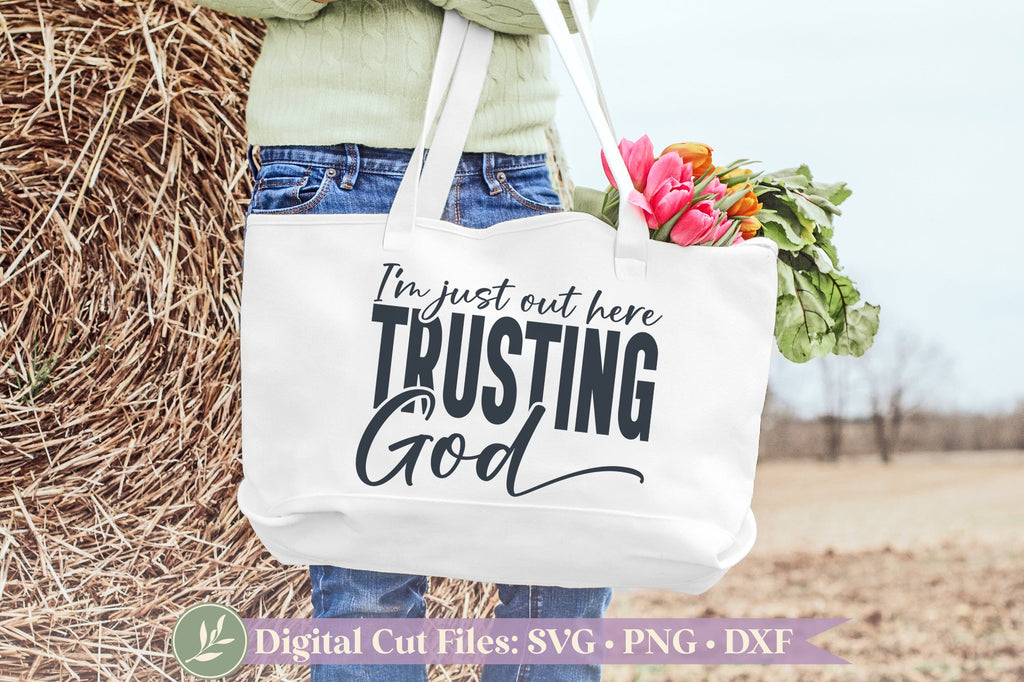I'm Just Out Here Trusting God, Christian Shirt SVG - So Fontsy
