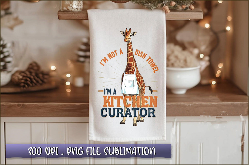 Im not a dish towel, Im a kitchen curator Sublimation - So Fontsy