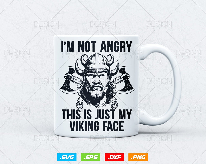 I'm Not Angry This is Just My Viking Face Svg Png, Bearded Face Funny Design, Svg Files for ...