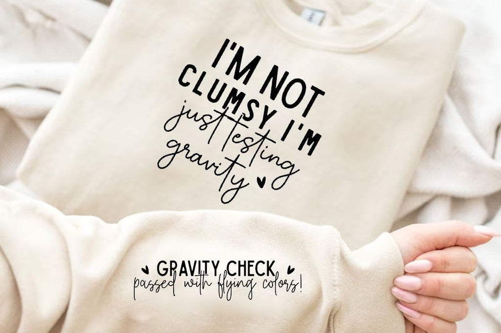 I'm not clumsy I'm just testing gravity Sleeve SVG Design ...
