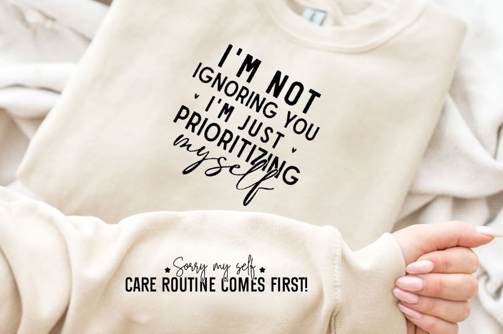 I'm not ignoring you I'm just prioritizing myself Sleeve SVG Design ...