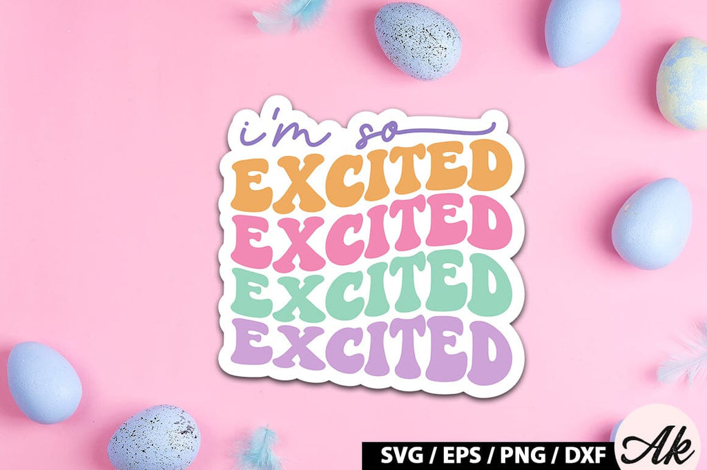 I'm so excited Retro Sticker SVG - So Fontsy