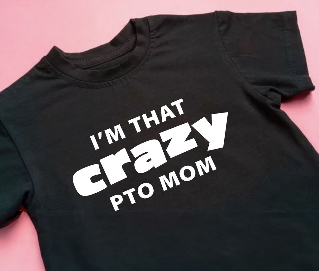 I'm That Crazy PTO Mom SVG - So Fontsy