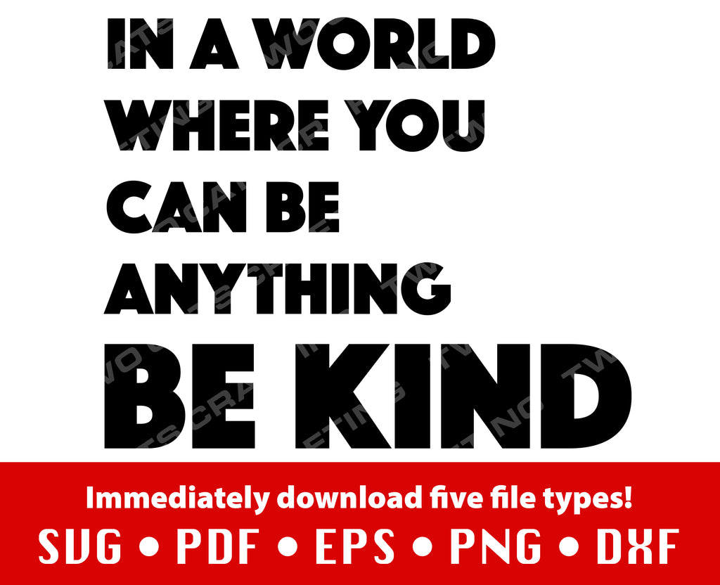 In A World Where You Can Be Anything Be Kind SVG - So Fontsy