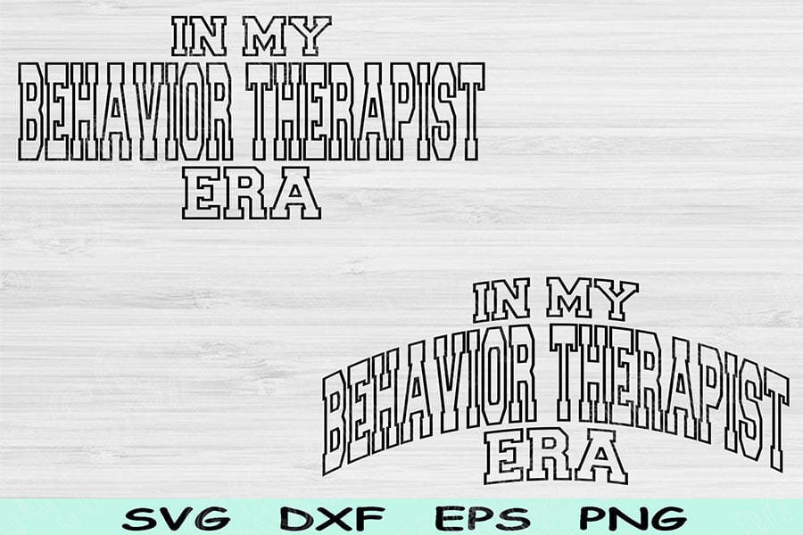 In My Behavior Therapist Era Svg Dxf Png Cut Files, Behavior Therapist ...