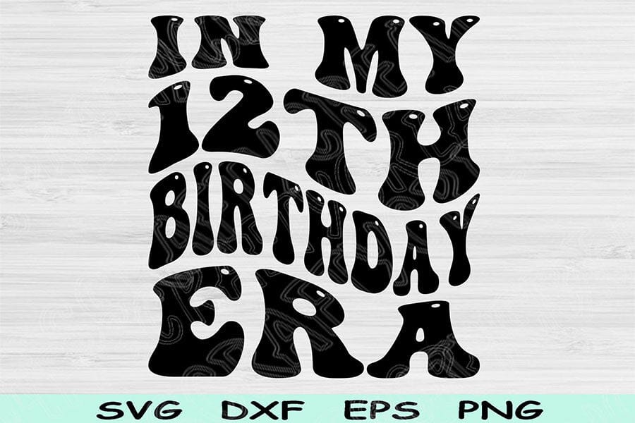 In My Birthday Era Svg Dxf Png Cut Files, 12th Birthday Svg, 12 Year ...