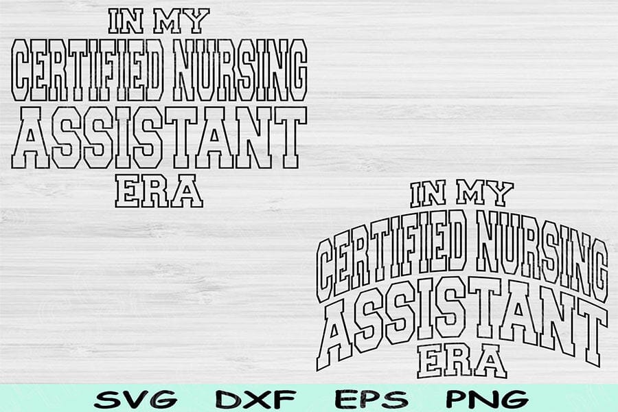 In My Certified Nursing Assistant Era Svg Dxf Png Cut Files, Cna Svg ...