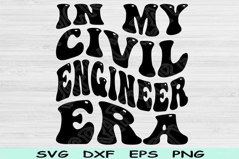 In My Civil Engineer Era Svg Dxf Png Cut Files, Civil Engineer Svg ...