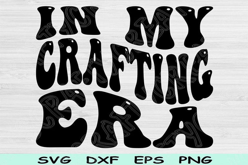 In My Crafting Era Svg Dxf Png Cut Files, Crafting Svg, Craft Svg Files ...
