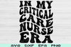 In My Critical Care Nurse Era Svg Png Cut File, Critical Care Nurse Svg ...