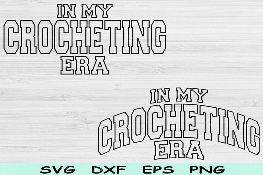 In My Crocheting Era Svg Dxf Png Cut Files, Crocheting Svg, Crochet Svg ...