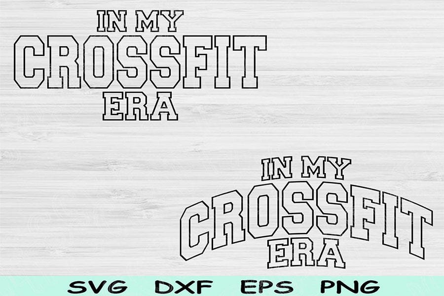 In My Crossfit Era Svg Dxf Png Cut File, Crossfit Svg, Fitness Svg ...