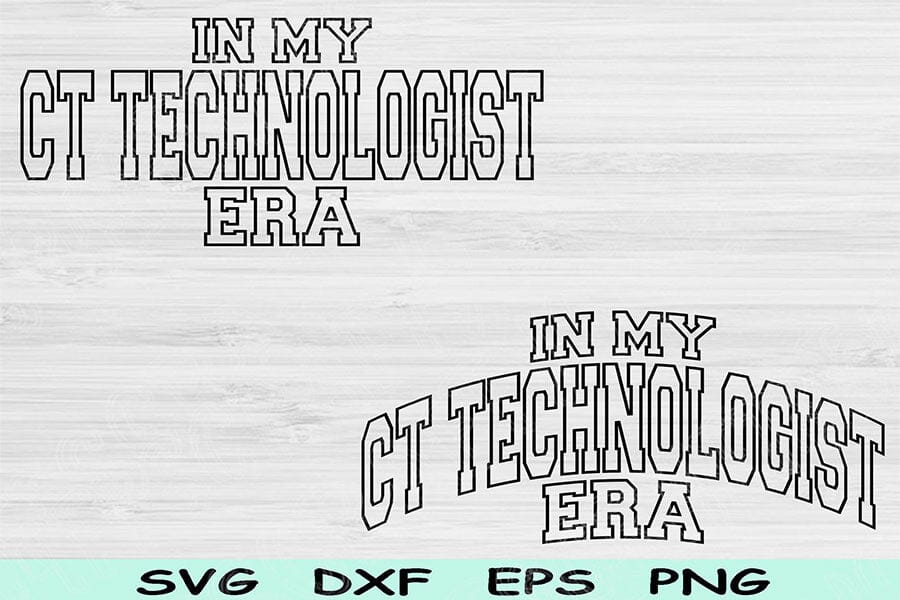 In My CT Technologist Era Svg Png Cut Files, CT Technologist Svg, CT ...