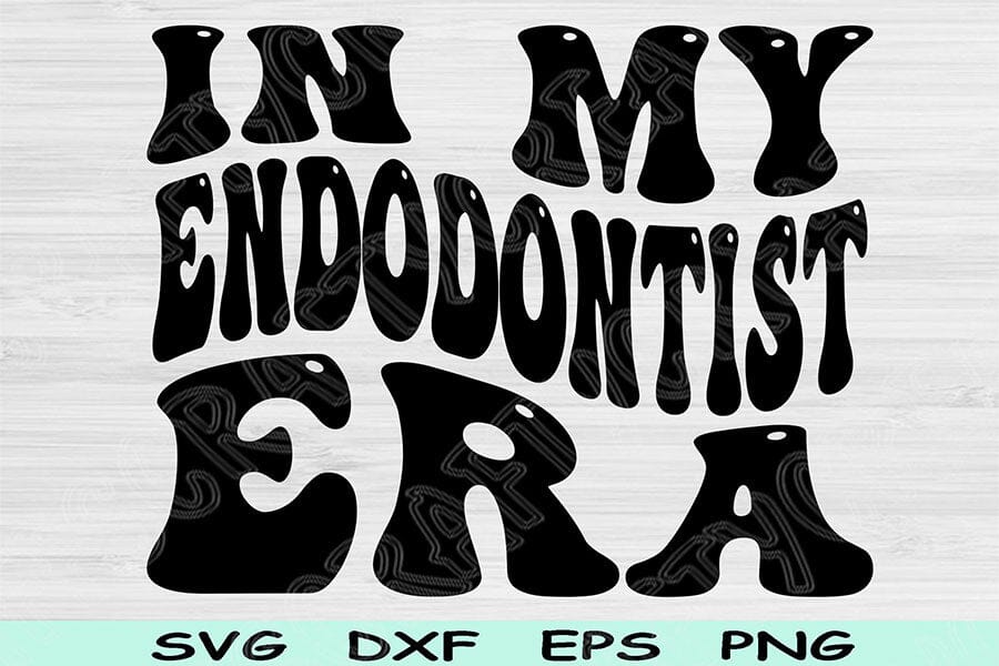 In My Endodontist Era Svg Dxf Png Cut Files, Endodontist Svg ...
