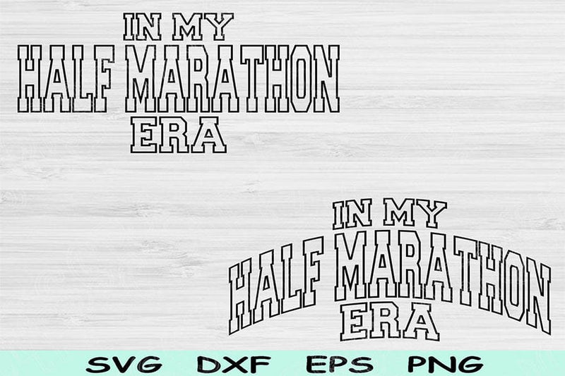 In My Half Marathon Era Svg Dxf Png Cut Files, Half Marathon Svg ...