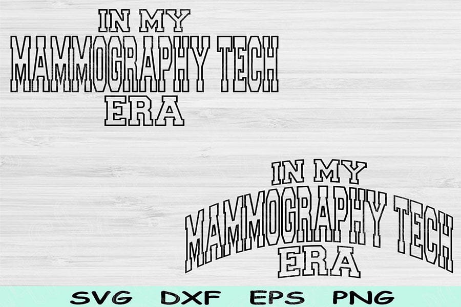 In My Mammography Tech Era Svg Png Cut Files, Mammography Tech Svg ...