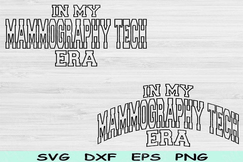 In My Mammography Tech Era Svg Png Cut Files, Mammography Tech Svg ...