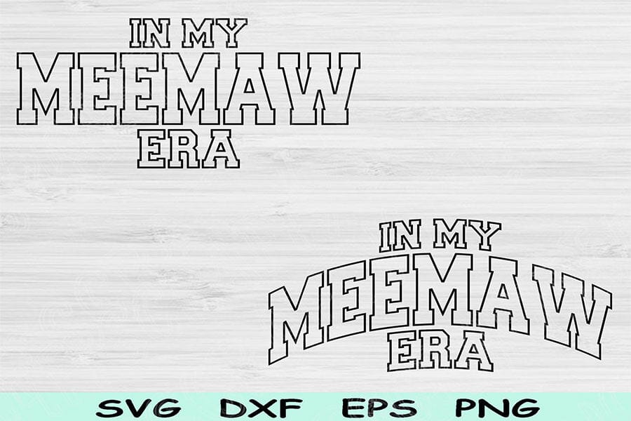 In My Meemaw Era Svg Dxf Png Cut File, Meemaw Svg, Nana Svg Files For ...