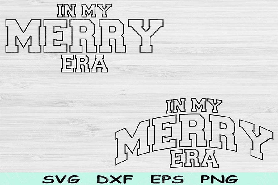 In My Merry Era Svg Dxf Png Cut Files, Merry Svg, Merry Shirt Svg Files For Cricut, Happy Svg ...