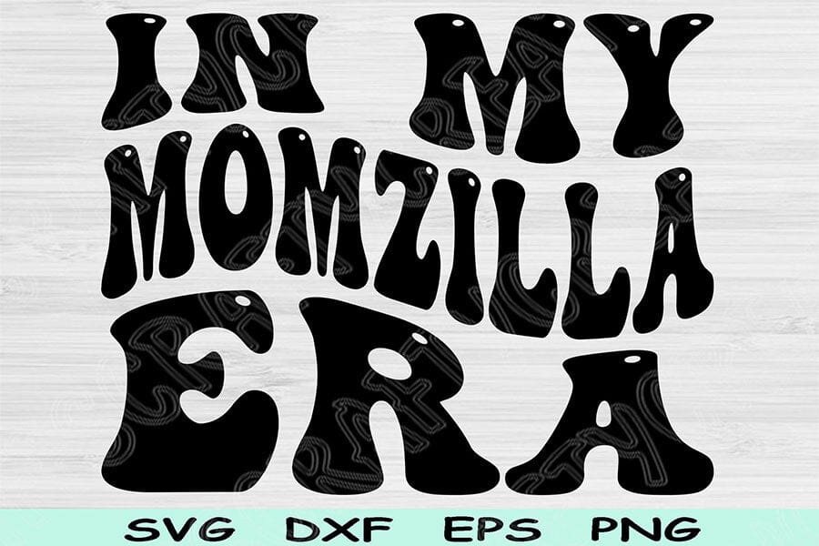In My Momzilla Era Svg Png Cut Files, Momzilla Svg, Mom Svg Files For ...