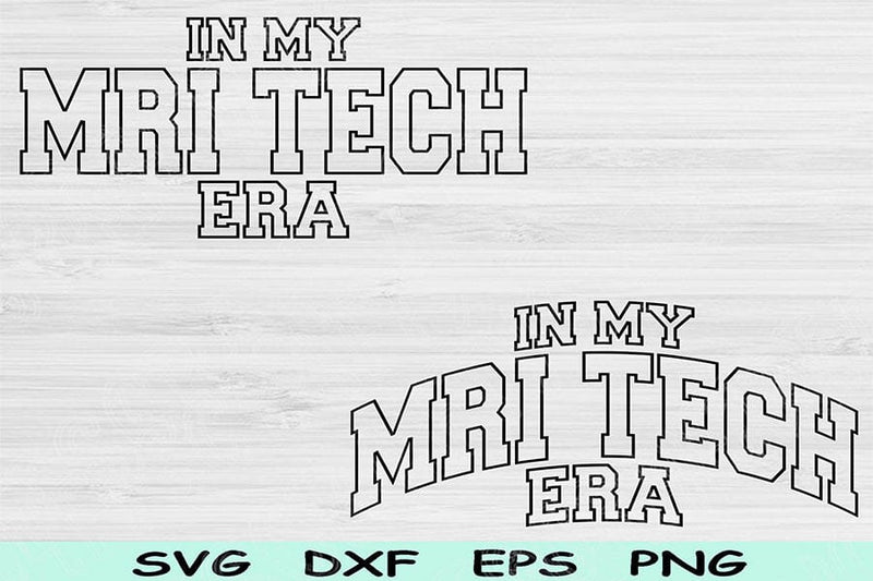 In My MRI Tech Era Svg Dxf Png Cut Files, MRI Tech Svg, MRI ...