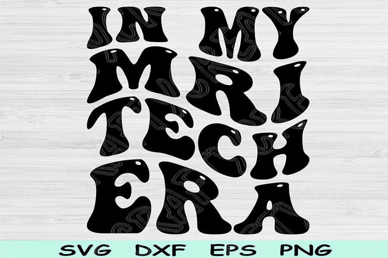 In My MRI Tech Era Svg Dxf Png Cut Files, MRI Tech Svg, MRI ...
