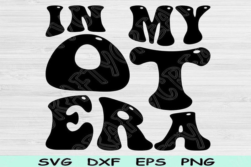 In My OT Era Svg Dxf Png Cut Files, OT Svg, Occupational Therapy Svg ...