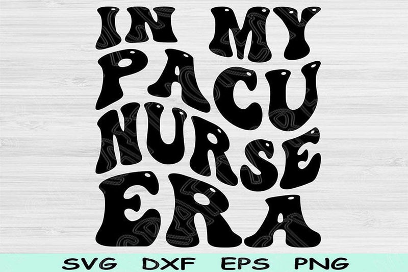 In My PACU Nurse Era Svg Dxf Png Cut Files, PACU Nurse Svg, Post ...