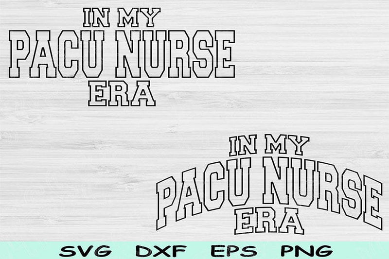 In My PACU Nurse Era Svg Dxf Png Cut Files, PACU Nurse Svg, Post ...