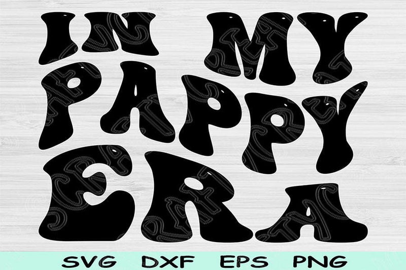 In My Pappy Era Svg Dxf Png Cut Files, Pappy Svg, Papa Svg Files For ...