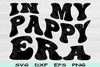 In My Pappy Era Svg Dxf Png Cut Files, Pappy Svg, Papa Svg Files For ...
