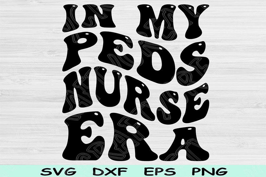 In My Peds Nurse Era Svg Dxf Png Cut Files, Peds Nurse Svg, Pediatric ...
