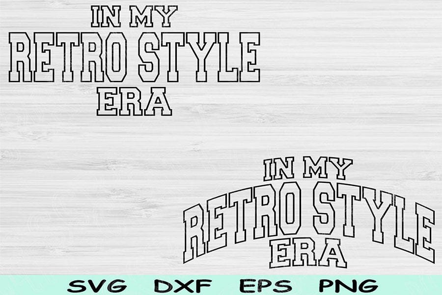 In My Retro Style Era Svg Dxf Png Cut Files, Retro Style Svg, Vintage ...