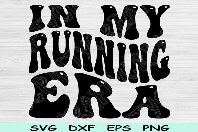 In My Running Era Svg Dxf Png Cut Files, Running Svg, Runner Svg Files ...