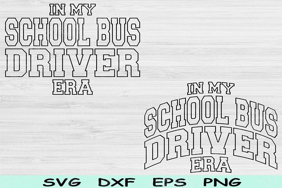 In My School Bus Driver Era Svg Dxf Png Cut File, School Bus Driver Svg ...