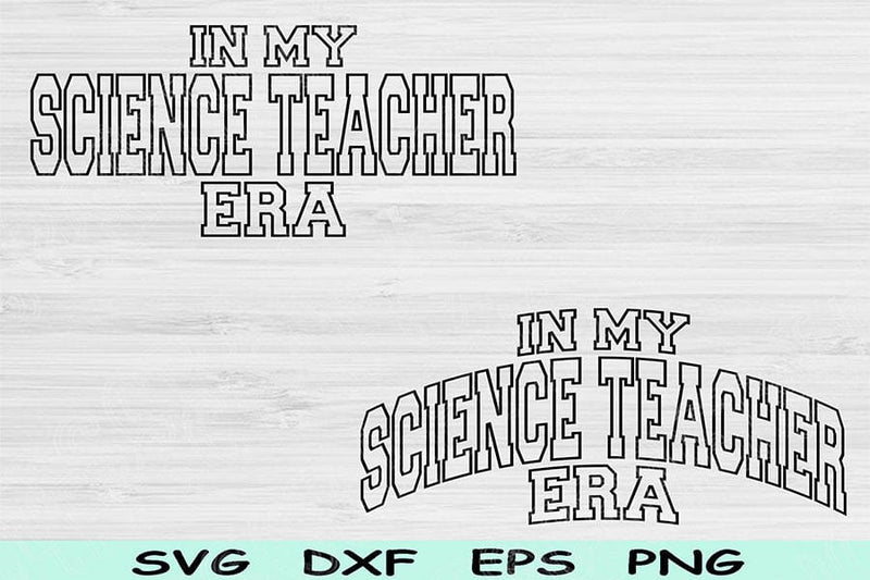 In My Science Teacher Era Svg Dxf Png Cut Files, Science Teacher Svg ...