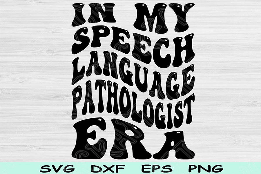 In My Speech Language Pathologist Era Svg Dxf Png Cut Files, Speech ...