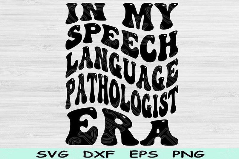 In My Speech Language Pathologist Era Svg Dxf Png Cut Files, Speech ...