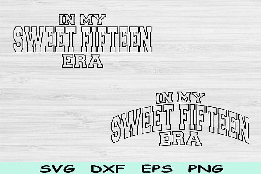 In My Sweet Fifteen Era Svg Dxf Png Cut Files, 15th Birthday Svg Files ...
