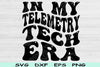In My Telemetry Tech Era Svg Dxf Png Cut Files, Telemetry Tech Svg ...