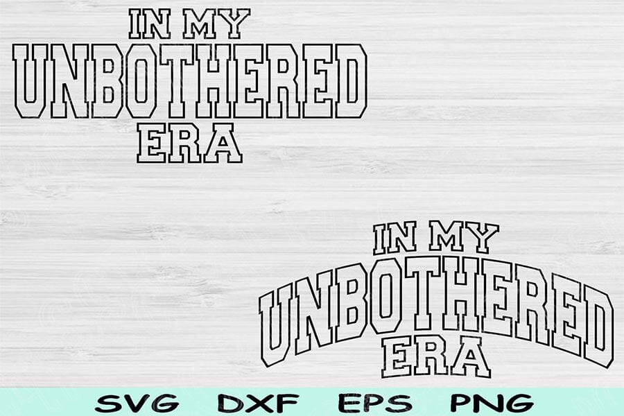 In My Unbothered Era Svg Dxf Png Cut Files, Unbothered Svg, Mom Life ...