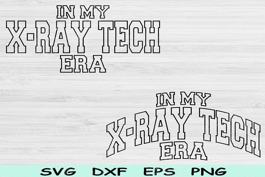 In My X-ray Tech Era Svg Dxf Png Cut Files, X-ray Tech Svg, Radiology ...