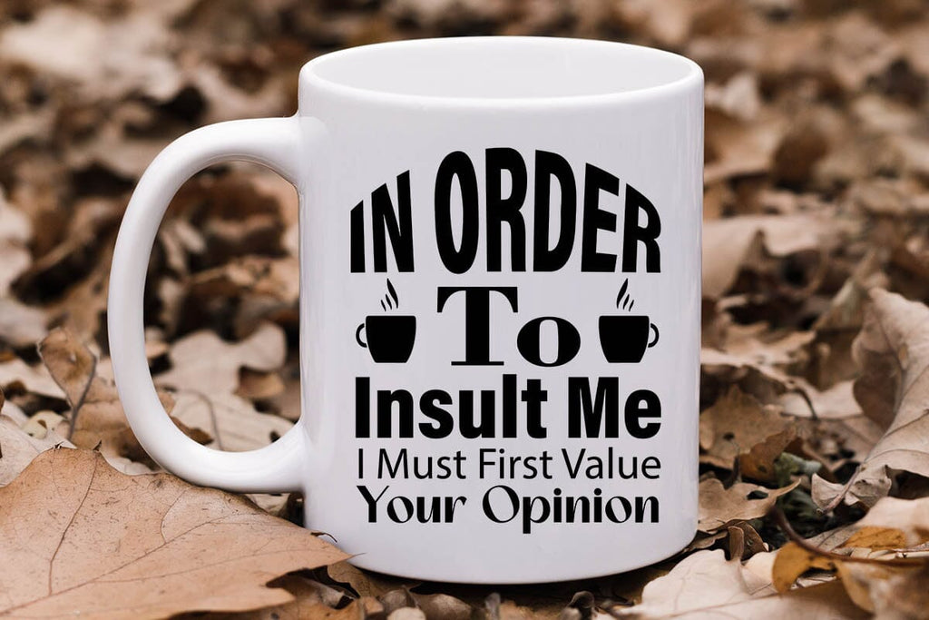 In Order To Insult Me I Must First Value Your Opinion-01 - So Fontsy