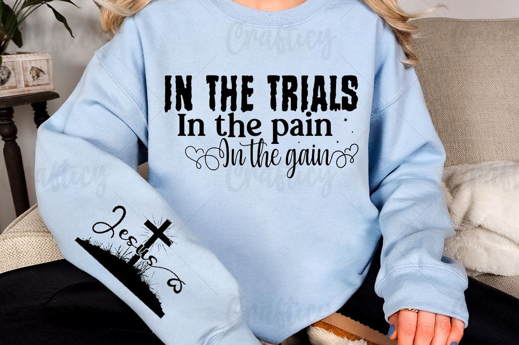 In the trials in the pain in the gain Sleeve SVG Design - So Fontsy