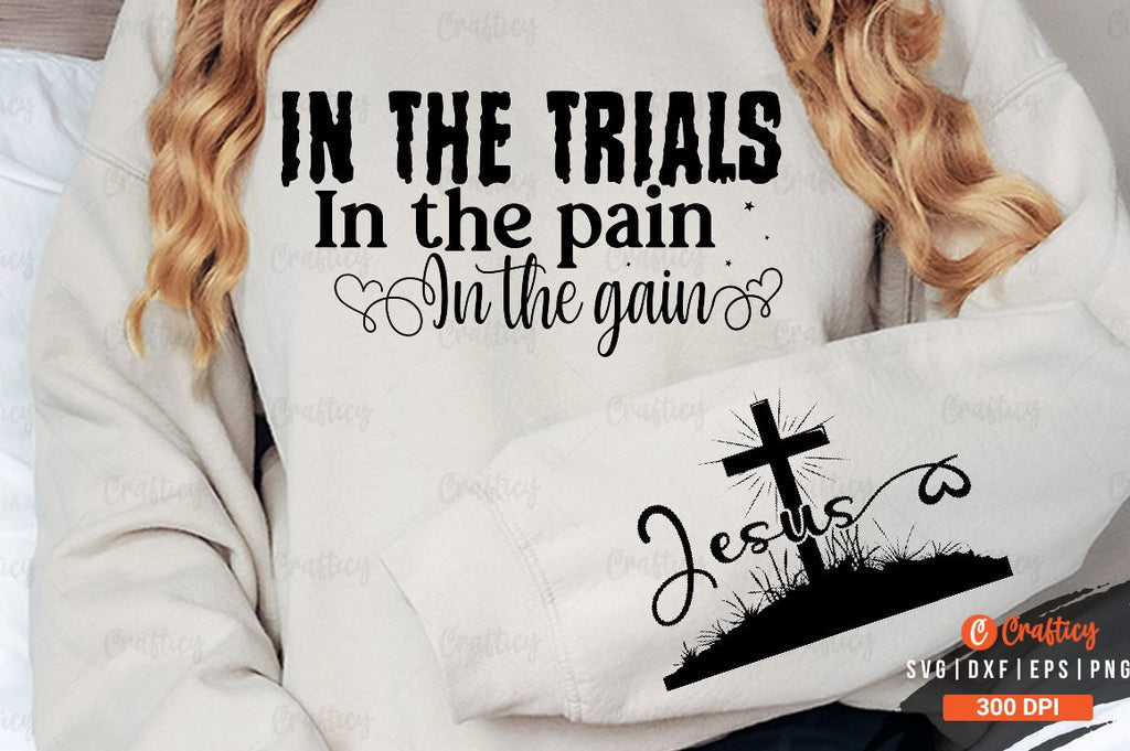 In the trials in the pain in the gain Sleeve SVG Design - So Fontsy