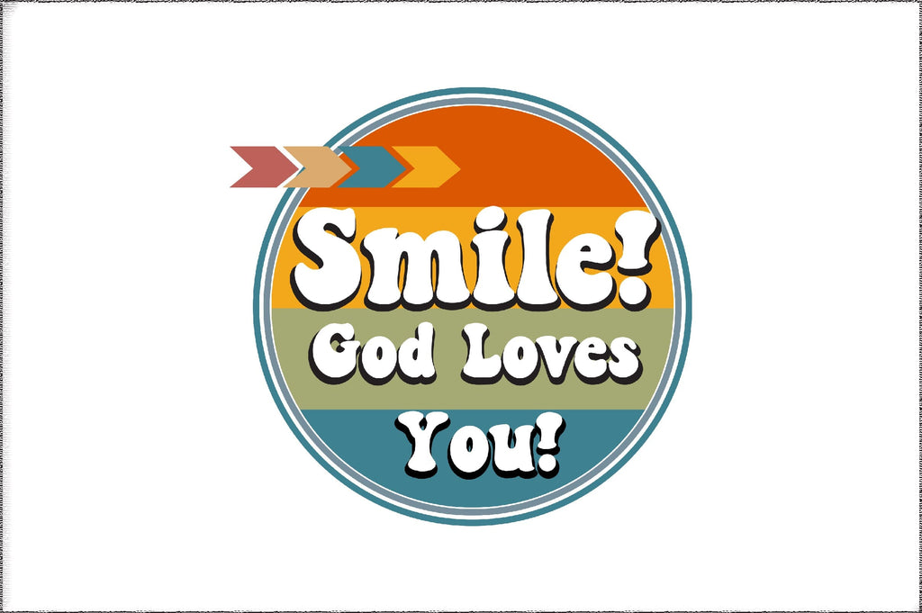 Inspirational Christian Quote Sublimation, Smile God Loves You PNG ...