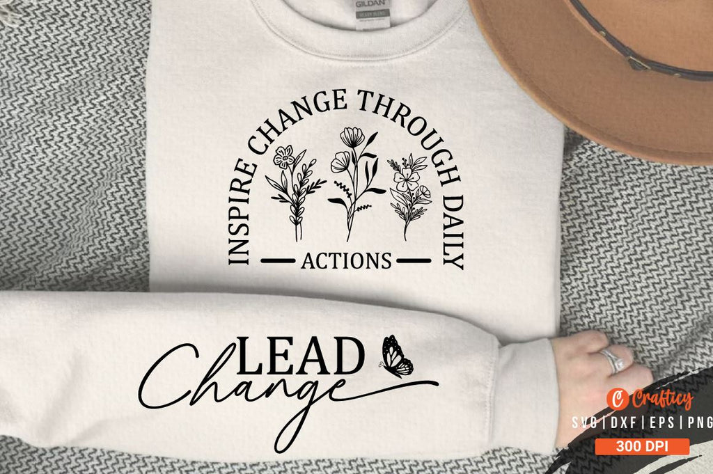 Inspire Change Through Daily Actions SVG Sleeve Design - So Fontsy