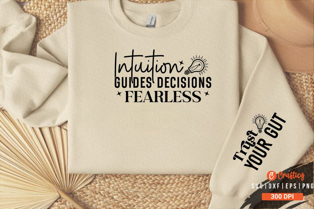Intuition guides decisions fearless Sleeve SVG Design - So Fontsy