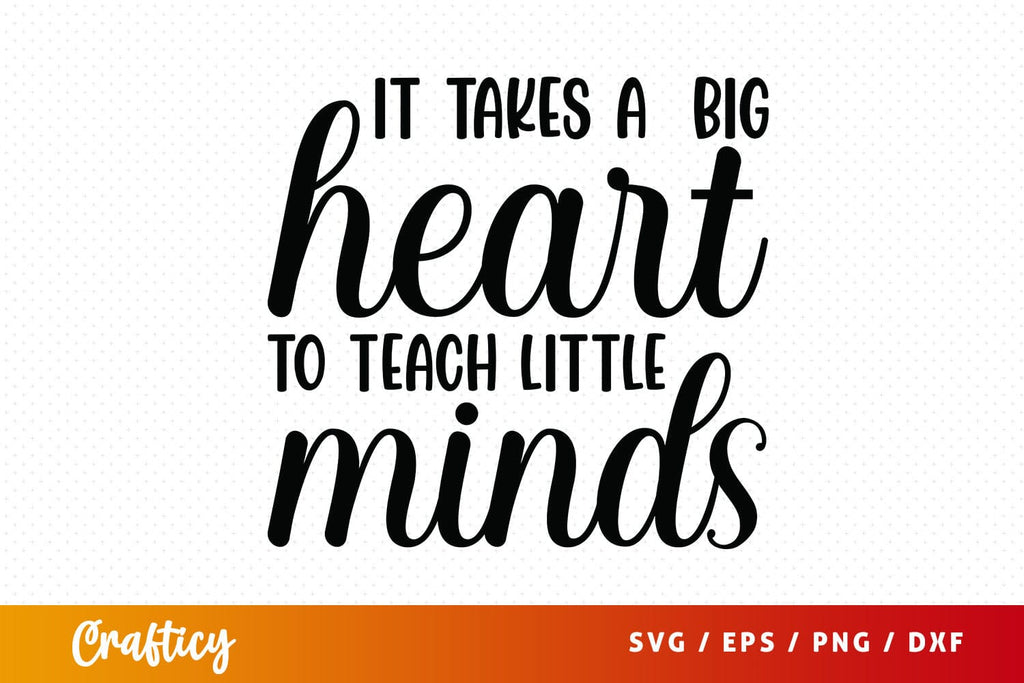 It takes a big heart to teach little minds SVG Design - So Fontsy