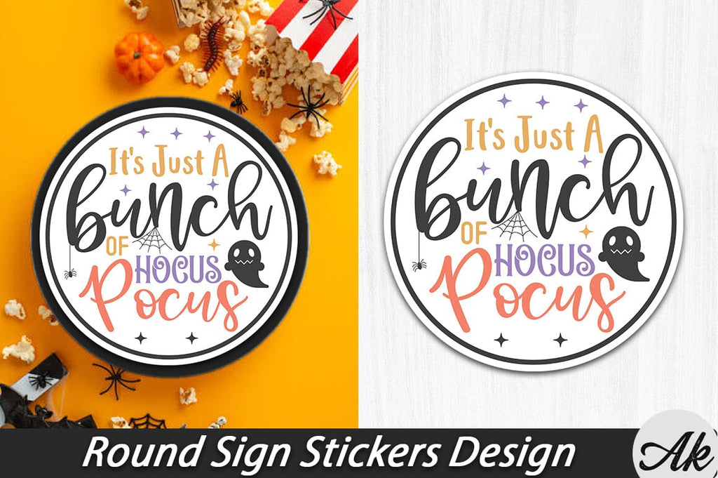 It's just a bunch of hocus pocus Round Sign Stickers Design - So Fontsy